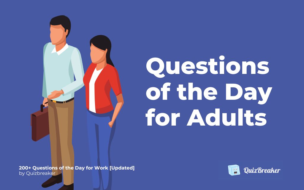 200+ Questions of the Day for Work [Updated]