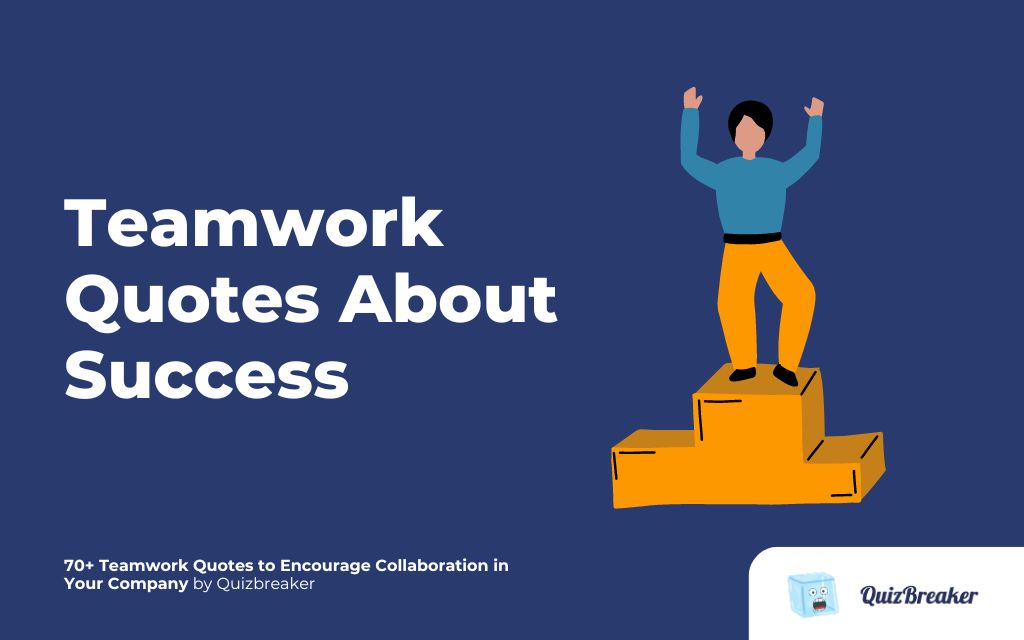 70+ Teamwork Quotes to Encourage Collaboration in Your Company